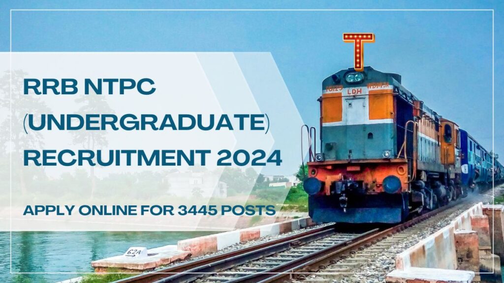 RRB NTPC (Undergraduate) Recruitment 2024: Apply Online for 3445 Posts ...